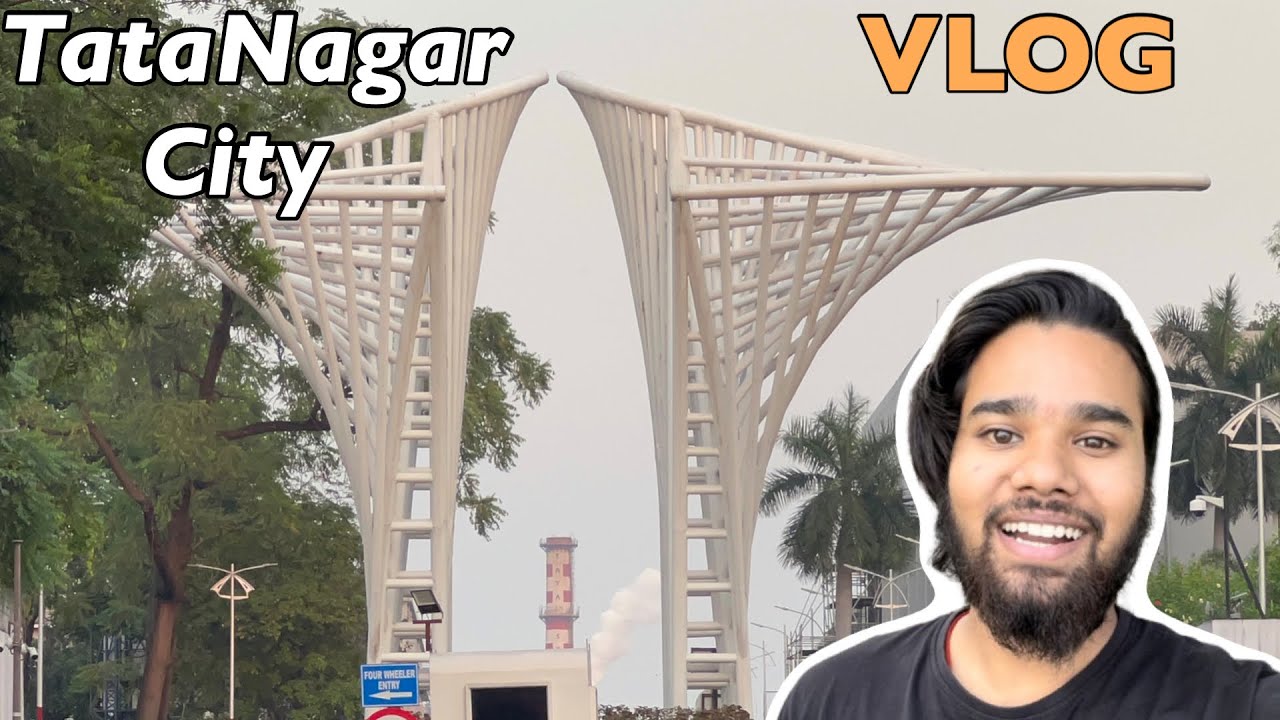 Jamshedpur City Vlog | Tatanagar City Tour | TATA STEEL PLANT | - YouTube