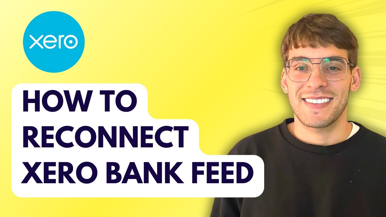How to Reconnect Xero Bank Feed [2026 Full Guide] - YouTube