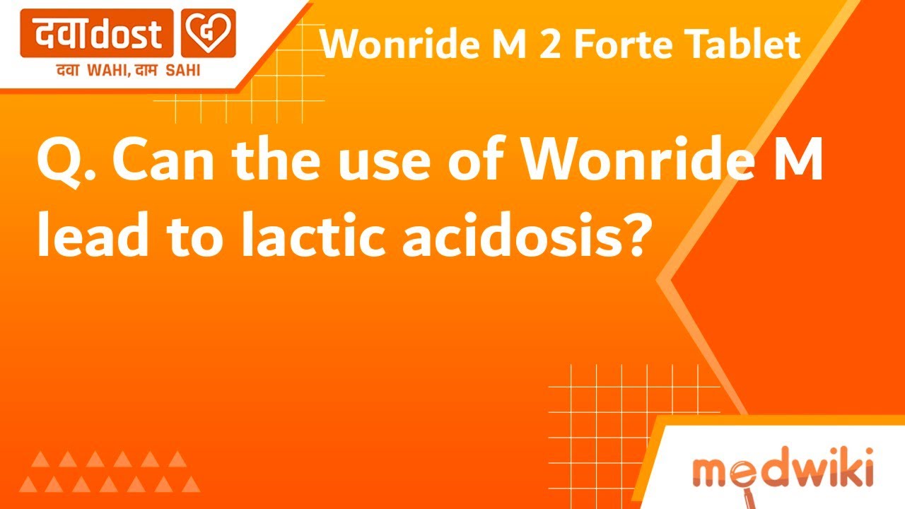 Q. Can the use of Wonride M lead to lactic acidosis? - YouTube