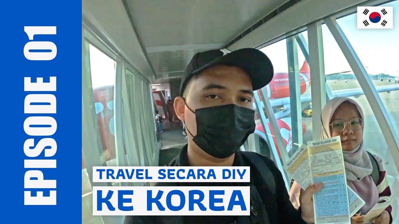[E01] Ke Korea Ke Kita? - Travel secara DIY ke Korea - YouTube