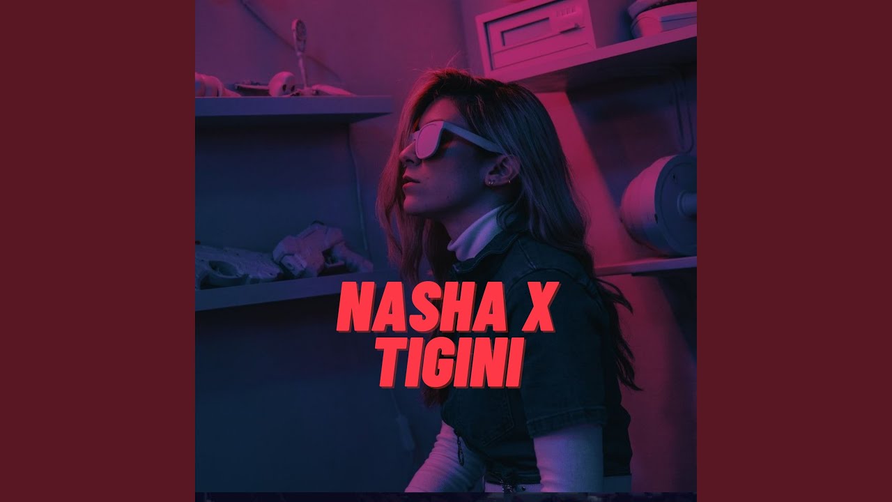 Nasha X Tigini - YouTube Music