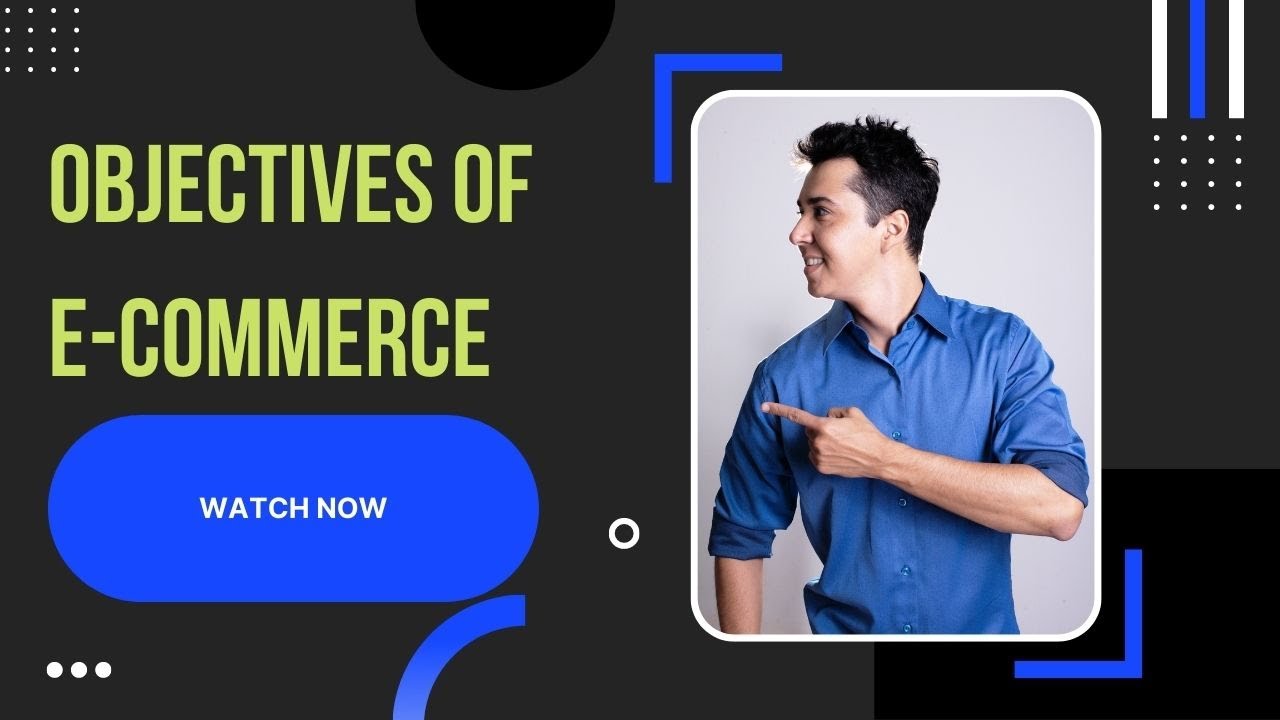 Objectives of E-Commerce - YouTube