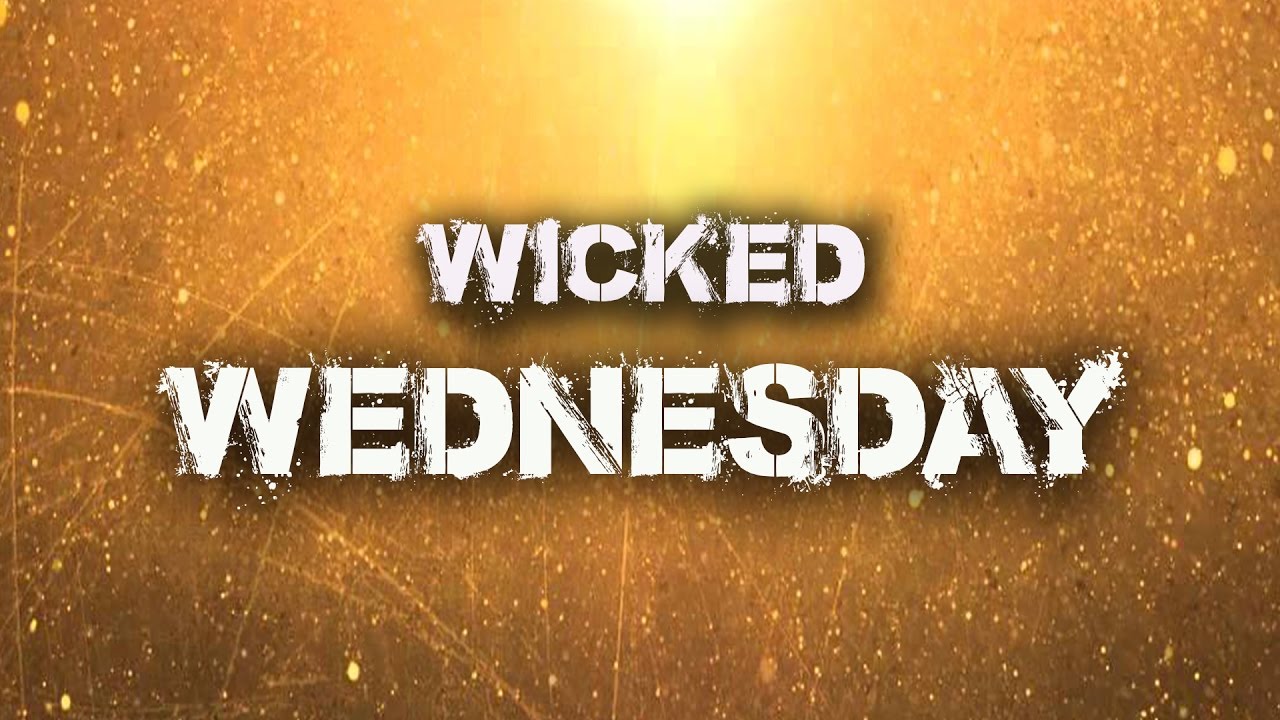 Wicked Wednesday - YouTube