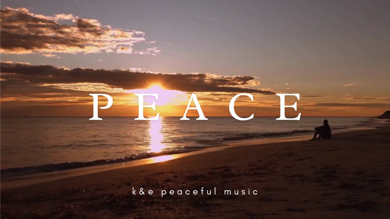Peaceful Music for Mind Relaxation | Soothing Instrumental for Stress Relief & Peace of Mind ...