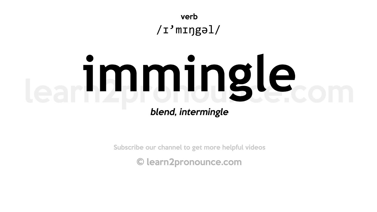 Pronunciation of Immingle | Definition of Immingle - YouTube