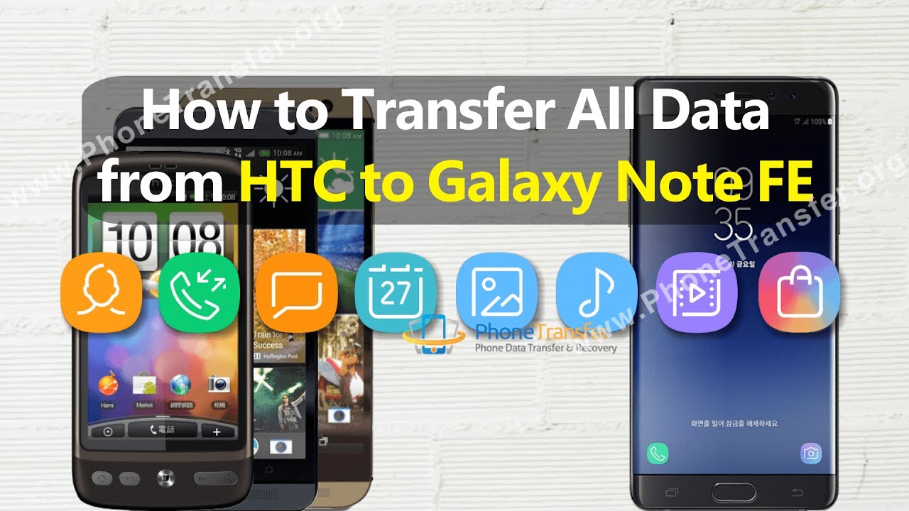 How to Transfer All Data from HTC Phone to Samsung Galaxy Note FE - YouTube
