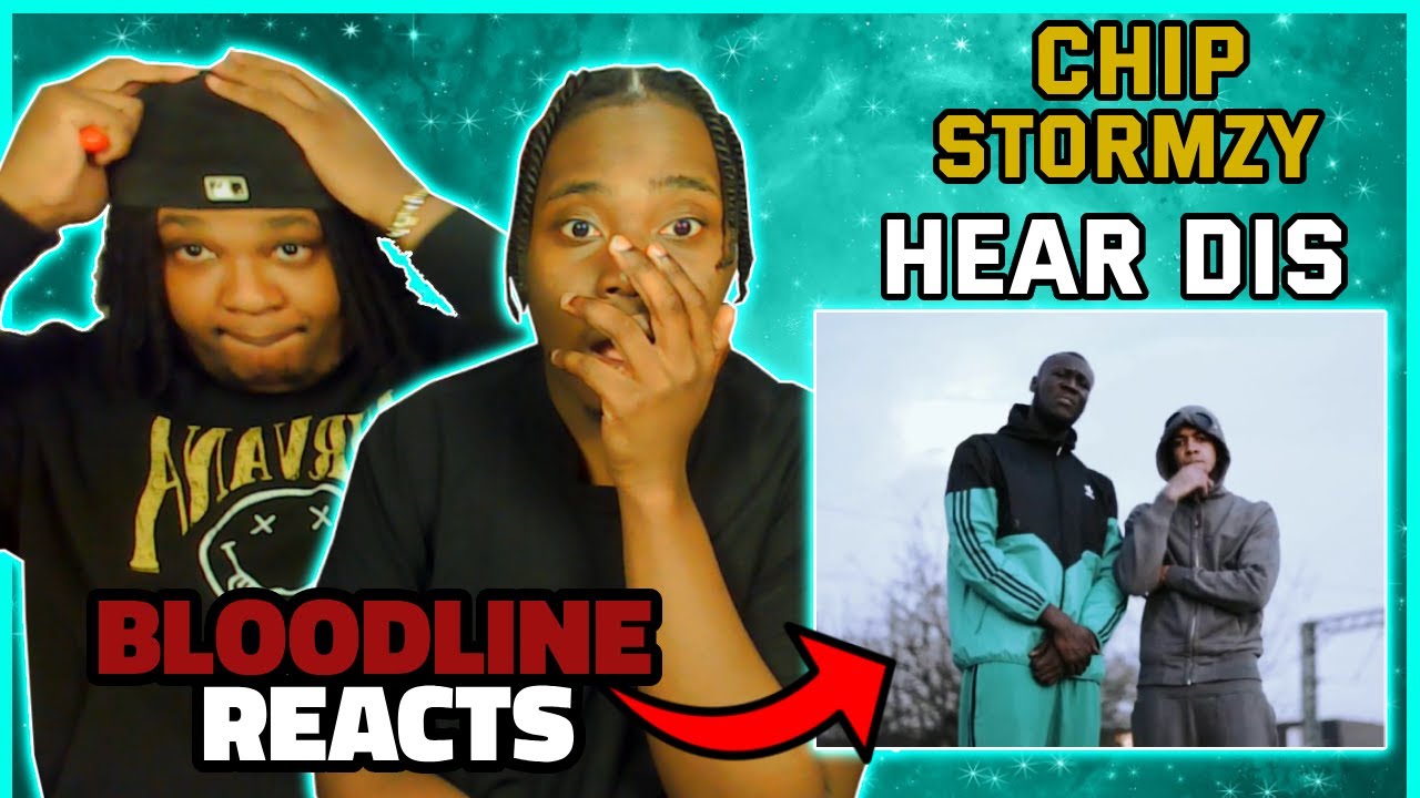 CHIPMUNK X STORMZY - HEAR DIS | BLOODLINE REACTS | THEY SHOULD ...