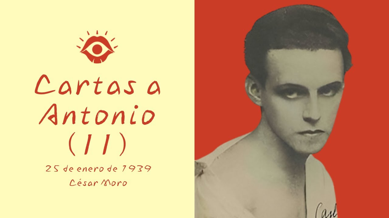 Cartas a Antonio (II) - César Moro - YouTube