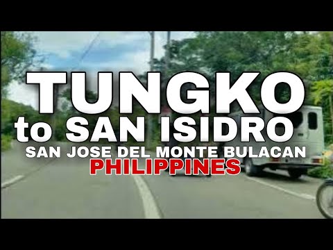 TUNGKO TO SAN ISIDRO SAN JOSE DEL MONTE BULACAN - YouTube
