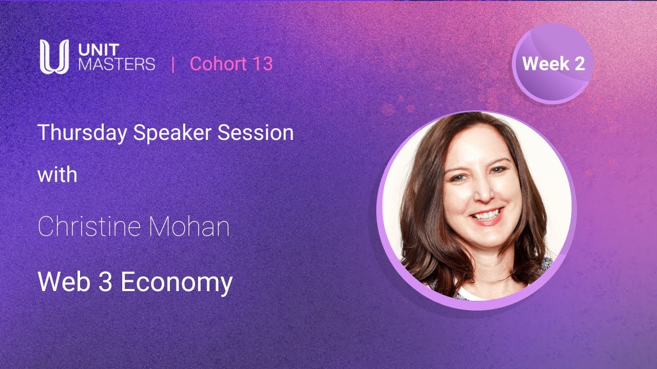 Web 3 Economy - Christine Mohan - Unit Masters Cohort 13 - YouTube