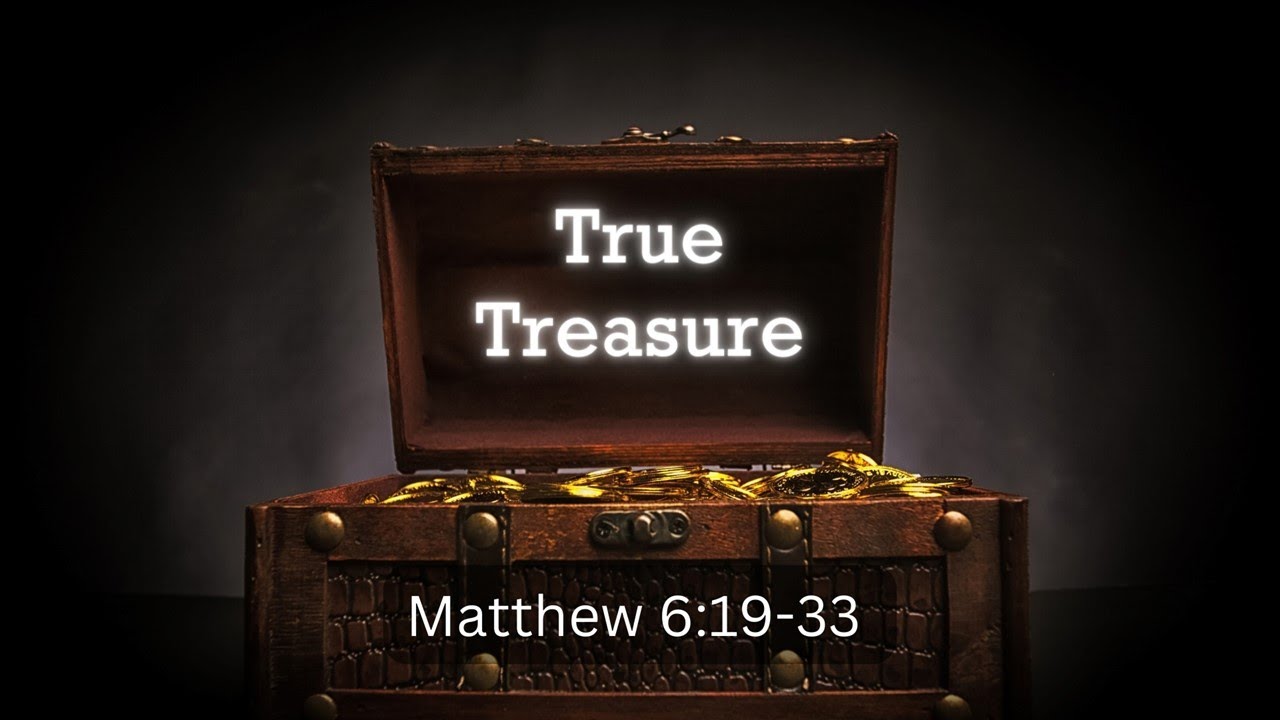 True Treasure | Matthew 6:19-33 - YouTube