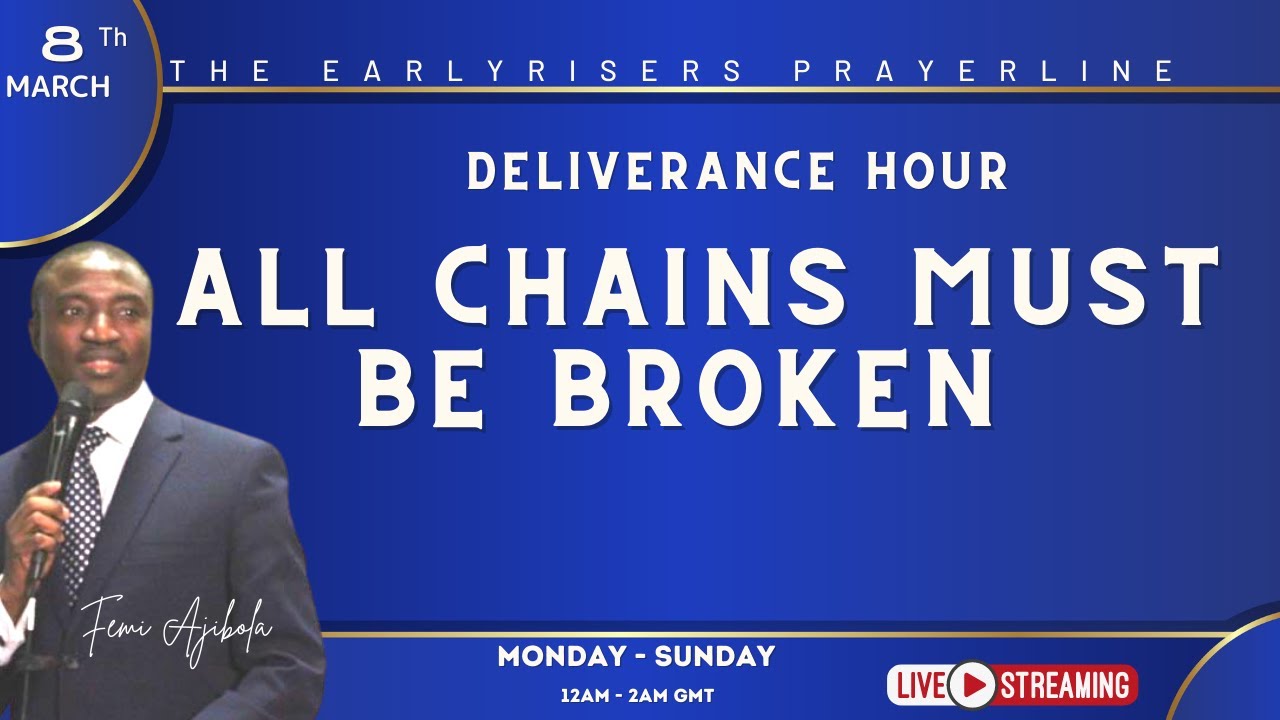 DELIVERANCE HOUR | ALL CHAINS ARE BROKEN | 8TH MARCH 2023 - YouTube