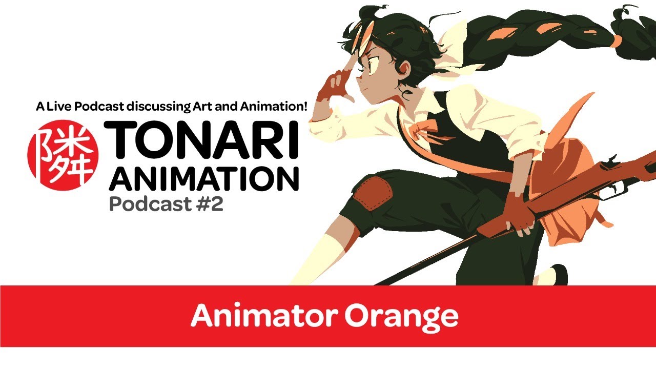Animator Orange - Tonari Animation Podcast #3 - YouTube
