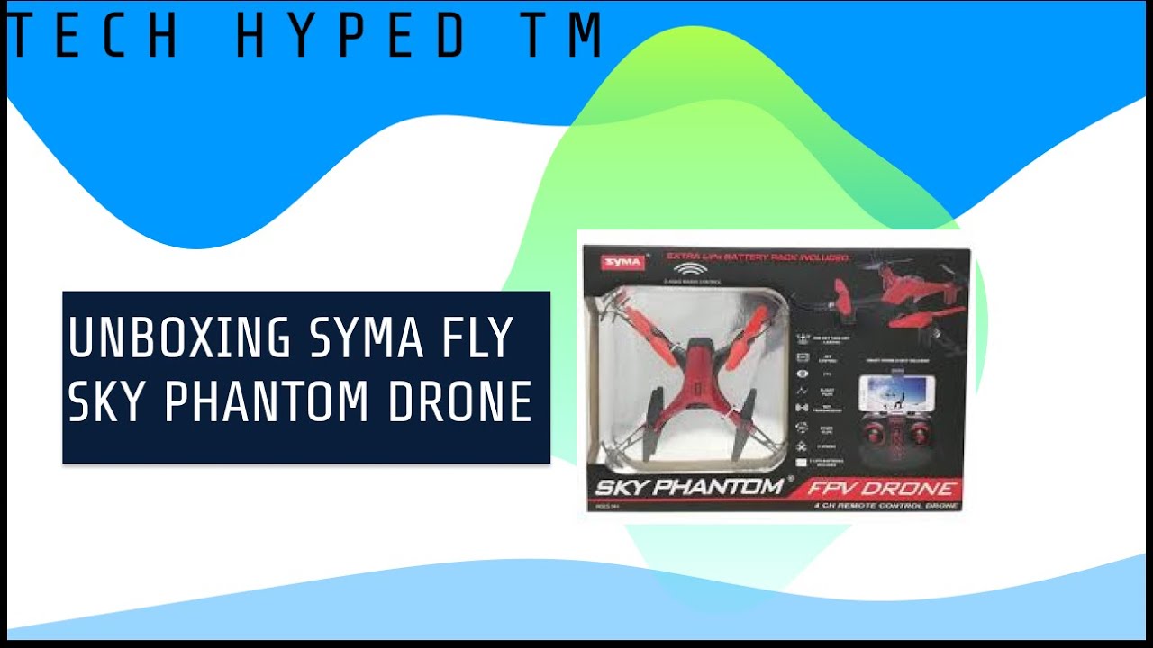 Unboxing Sky Phantom FPV Drone(syma ) - YouTube