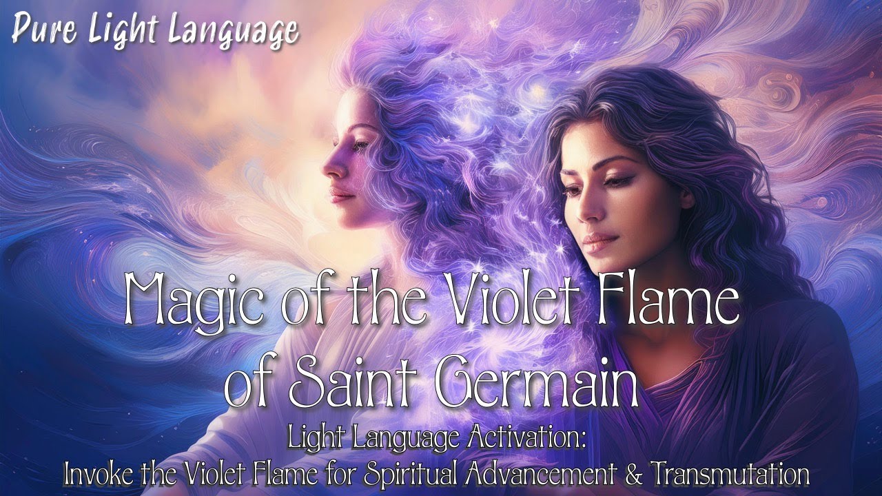 Light Language for Spiritual Advancement with Saint Germain & Violet ...