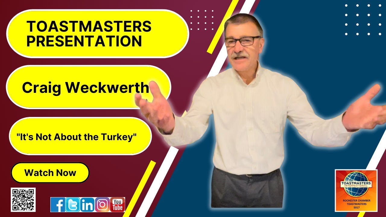 Toastmasters Presentation - Craig Weckwerth - "It's Not About the ...