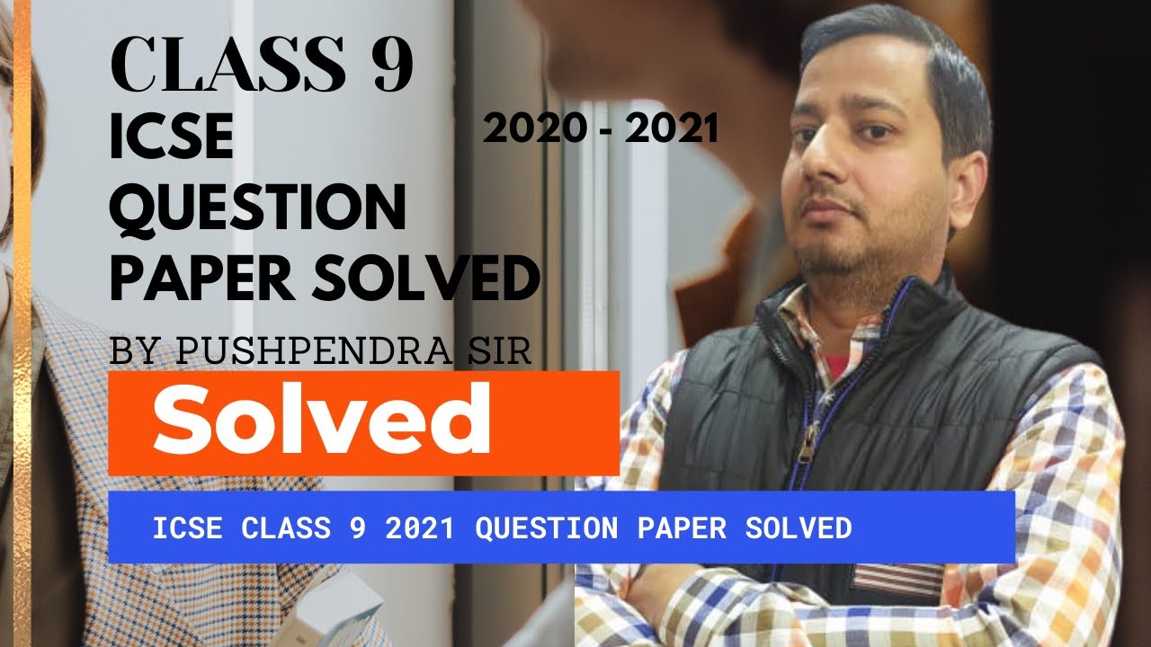 Class 9th #ICSE Question Paper solved || 2020-2021 || By Pushpendra Sir ...