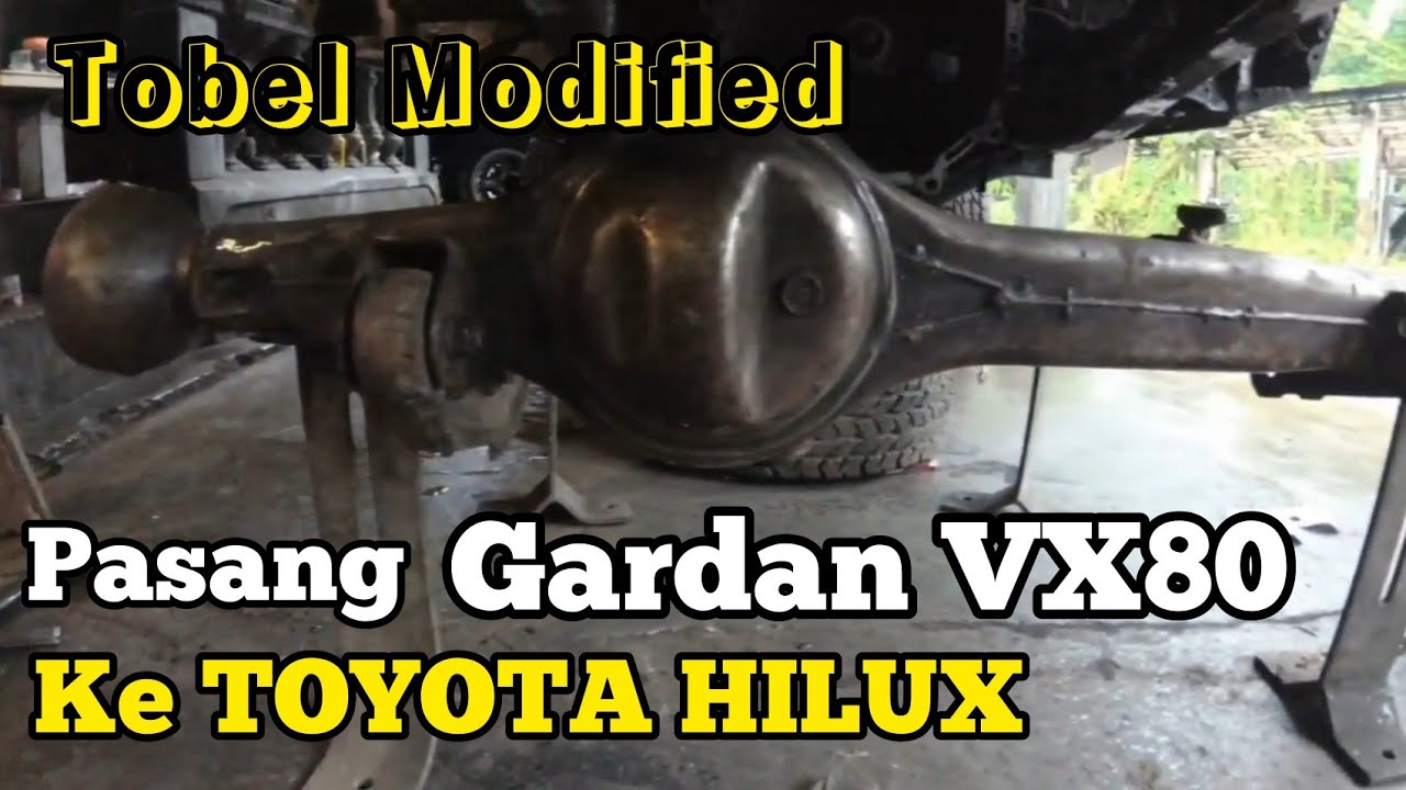 PASANG GARDAN VX80 Ke TOYOTA HILUX " install axle vx80 for toyota hilux ...