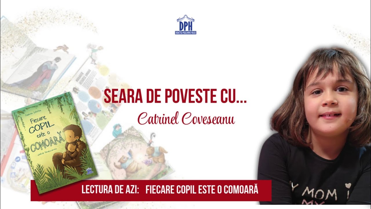 Hai la poveste! Fiecare copil este o comoară, cu Catrinel Coveșeanu ...