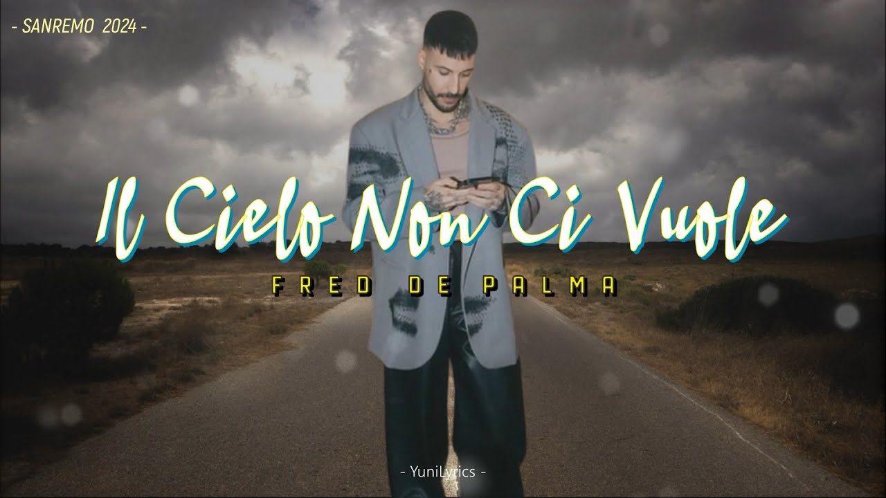Fred De Palma Il Cielo Non Ci Vuole Lyrics Testo Sanremo 2024