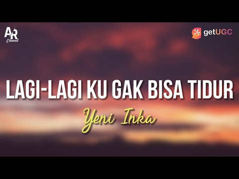 ILU IMU Lagi-lagi Ku Gak Bisa Tidur - Yeni Inka (LIRIK)