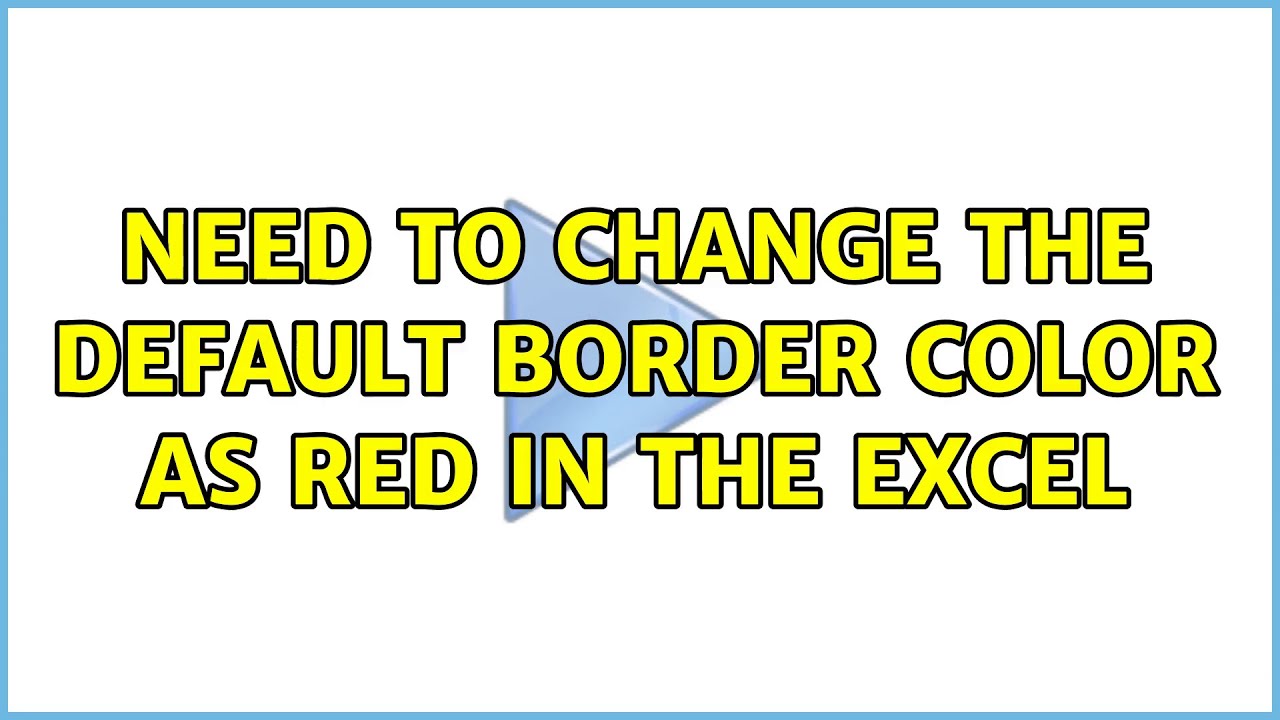 Need to change the default Border color as RED in the excel - YouTube