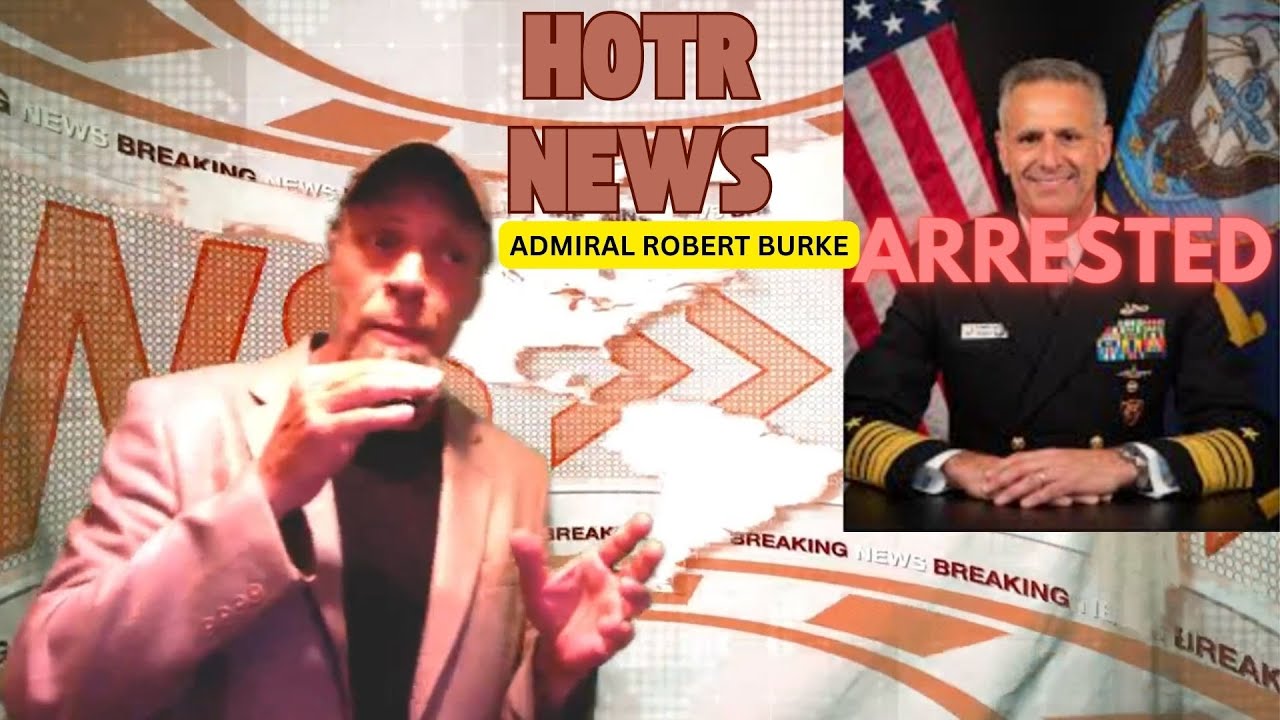 ADMIRAL ROBERT BURKE ARRESTED - YouTube