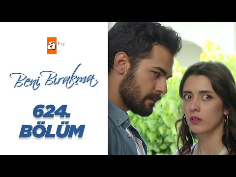 Beni Bırakma 624. Bölüm