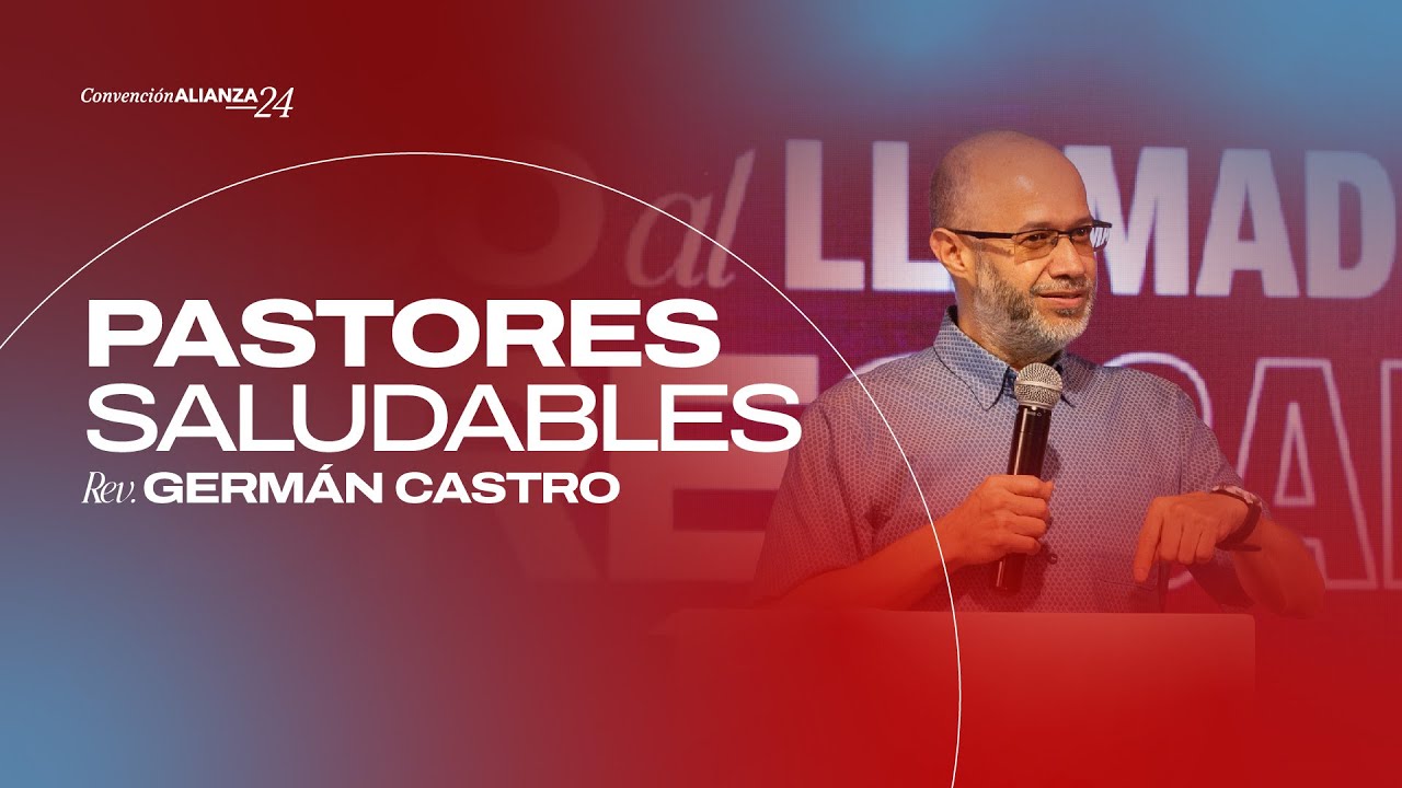Pastores saludables · Rev. Germán Castro - YouTube