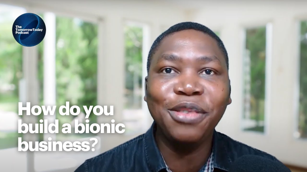 How do you build a bionic business? | The TomorrowToday Podcast - YouTube