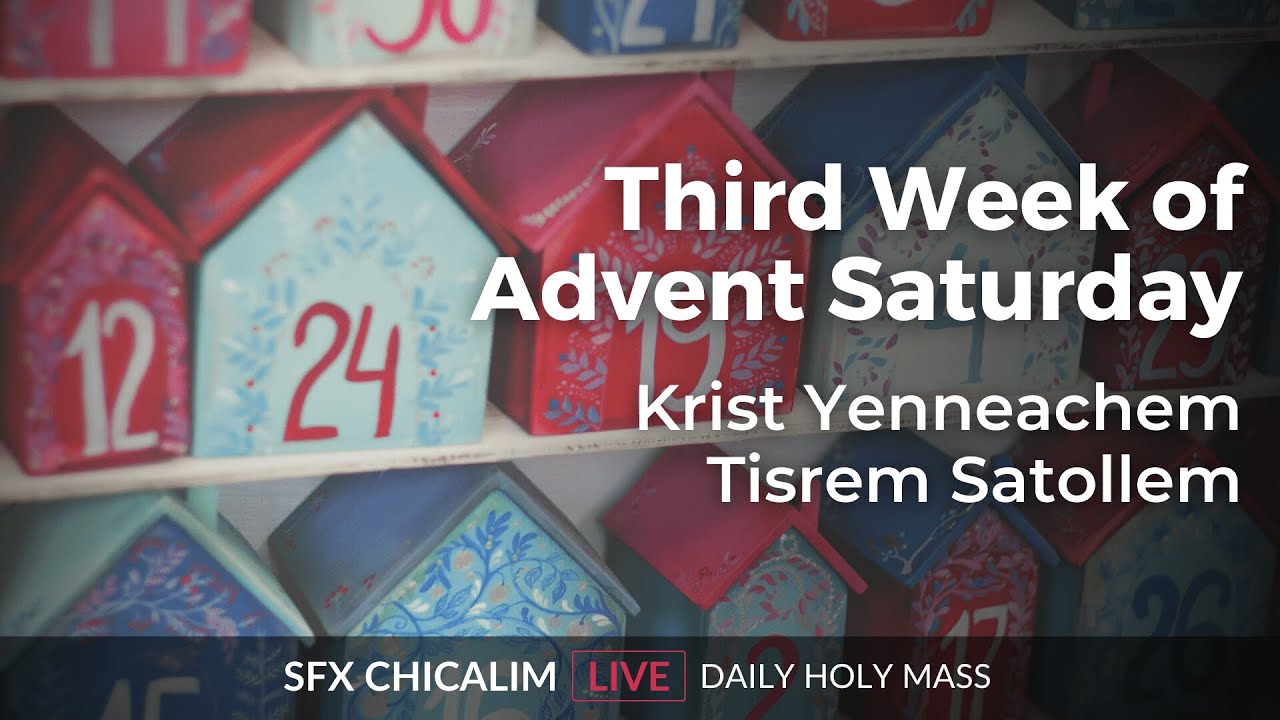 Third Week of Advent Saturday - 23rd Dec 2023 7:00 AM - Fr. Peter ...