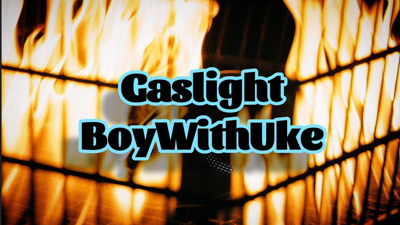 BoyWithUke - Gaslight (Lyrics) - YouTube