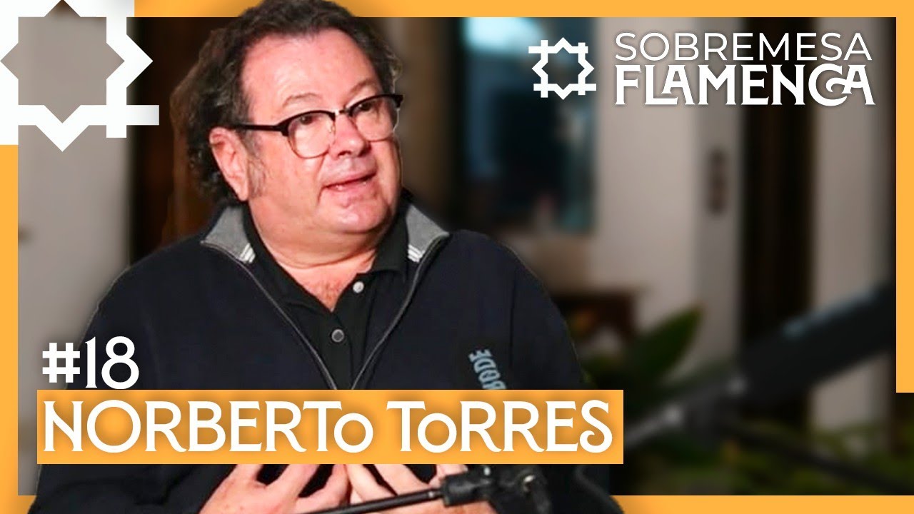 “así se CREARON los PALOS del Flamenco“ Norberto Torres | Sobremesa ...