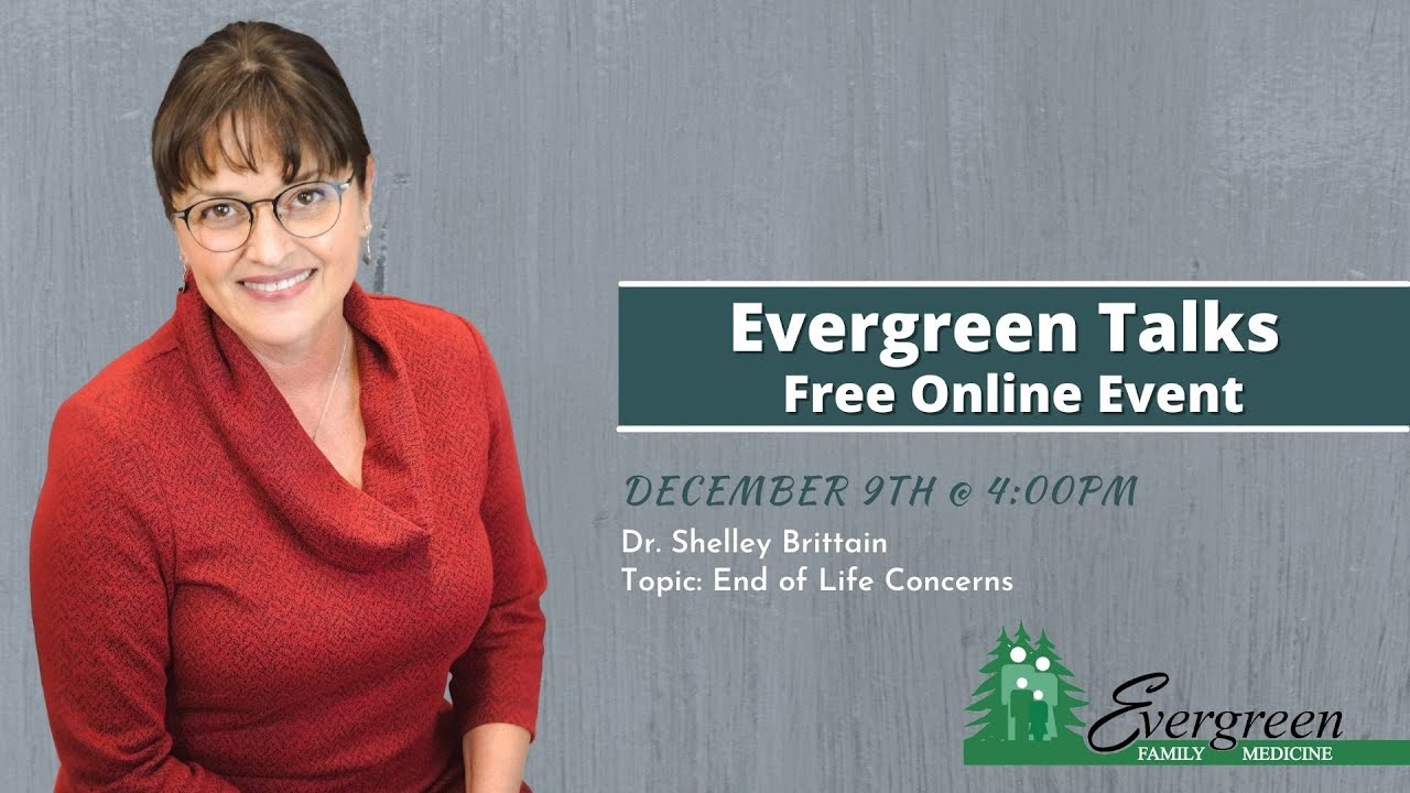 Evergreen Talks: End of Life Concerns with Dr. Shelley Brittain - YouTube