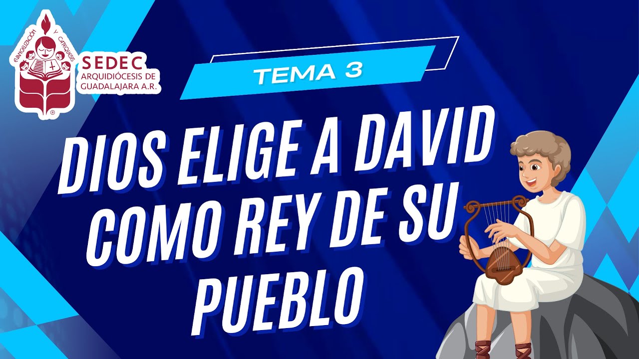 Tema 3 Libro 4 | Dios elige a David como rey de su pueblo - YouTube