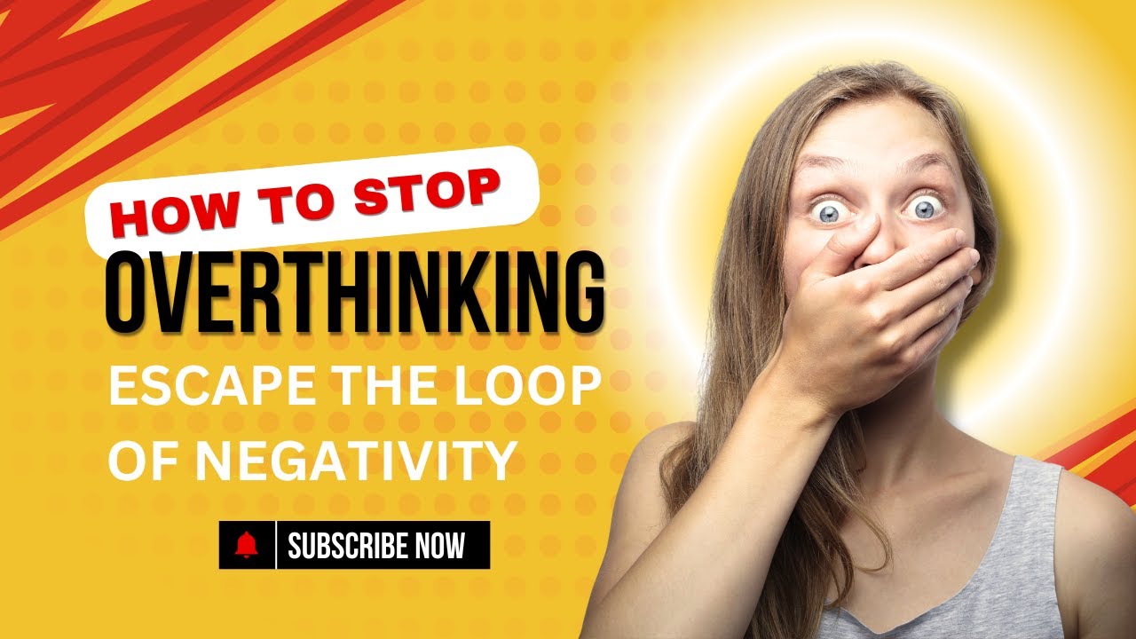 How to Stop Overthinking | Stop Negative Thoughts FAST | Escape Loop of ...