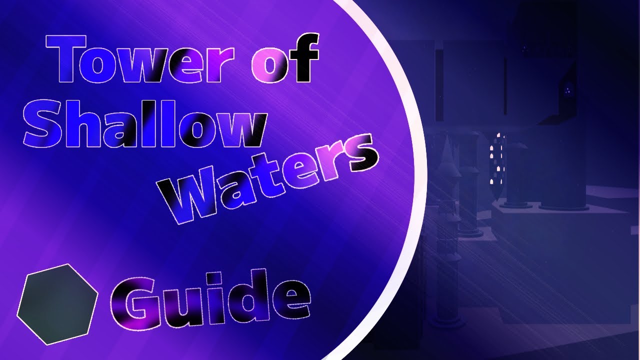 Tower of Shallow Waters | Silent Abyss Guide | Text Commentary [Roblox ...
