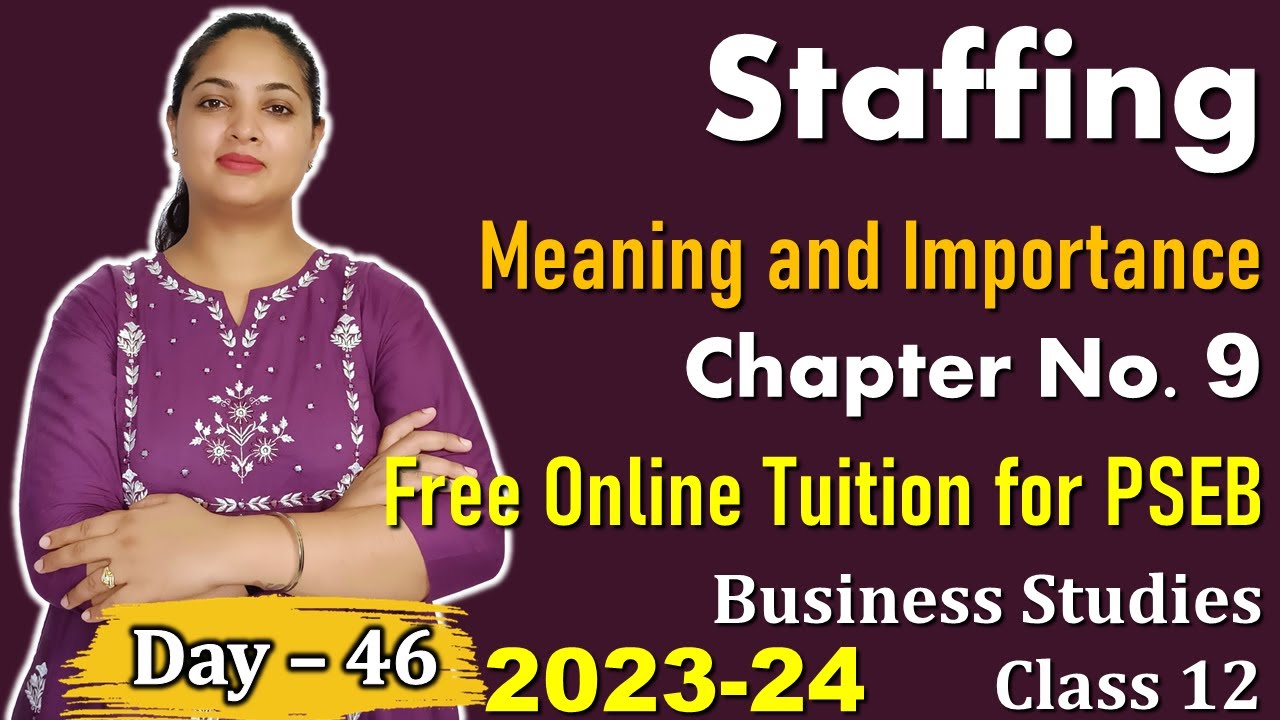 Day - 46 | Staffing its meaning and Importance | Chapter 9 | Business Studies Class 12 | PSEB ...