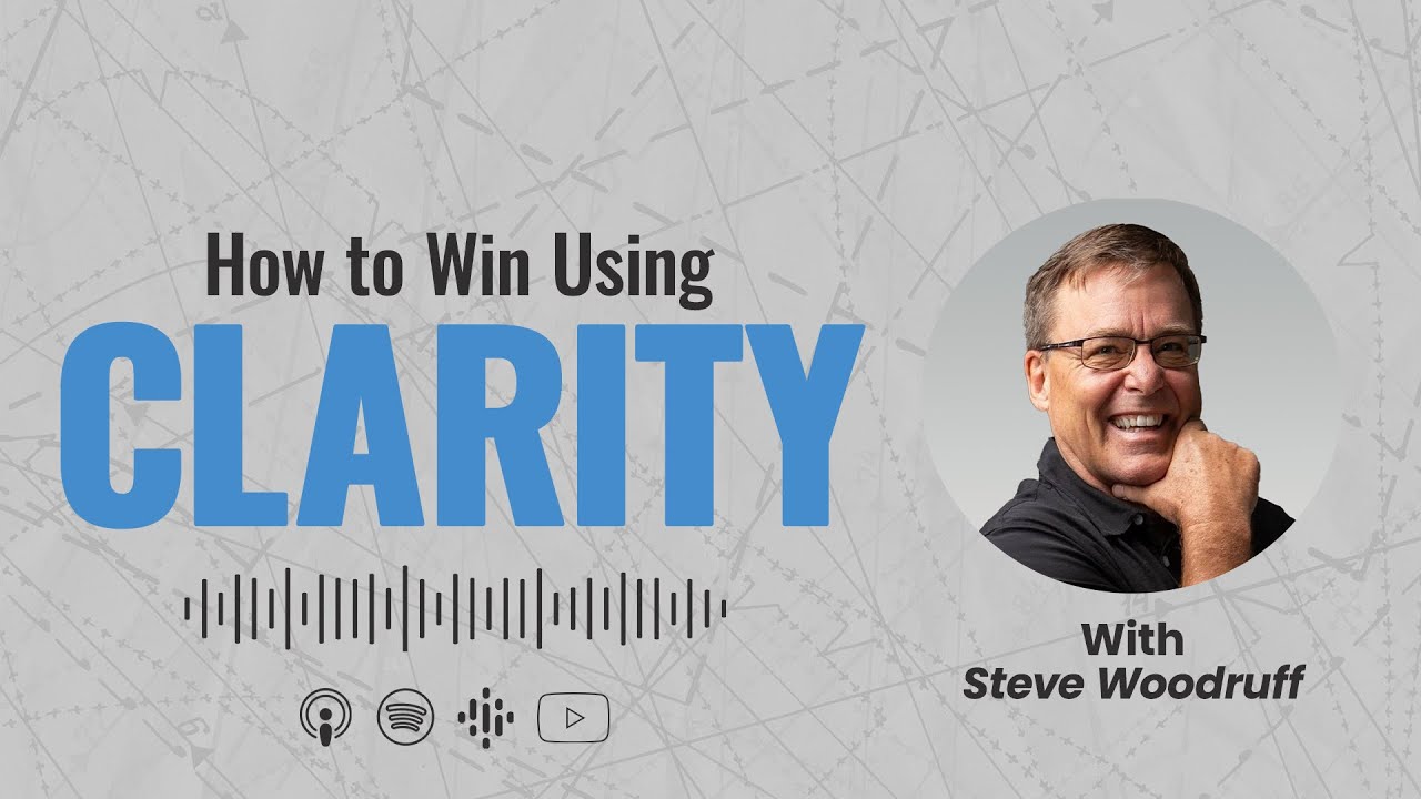 How to win using clarity with Steve Woodruff | Lead with People # ...