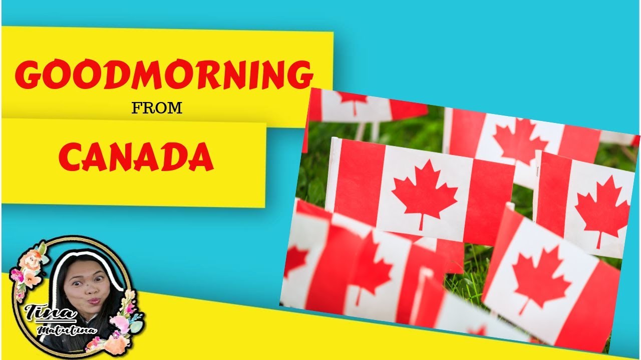 Goodmorning from us here in Canada. - YouTube
