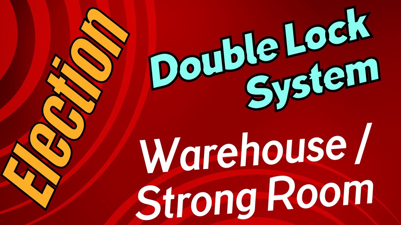 Election:- Double Lock System in Warehouse & Strong Room - YouTube