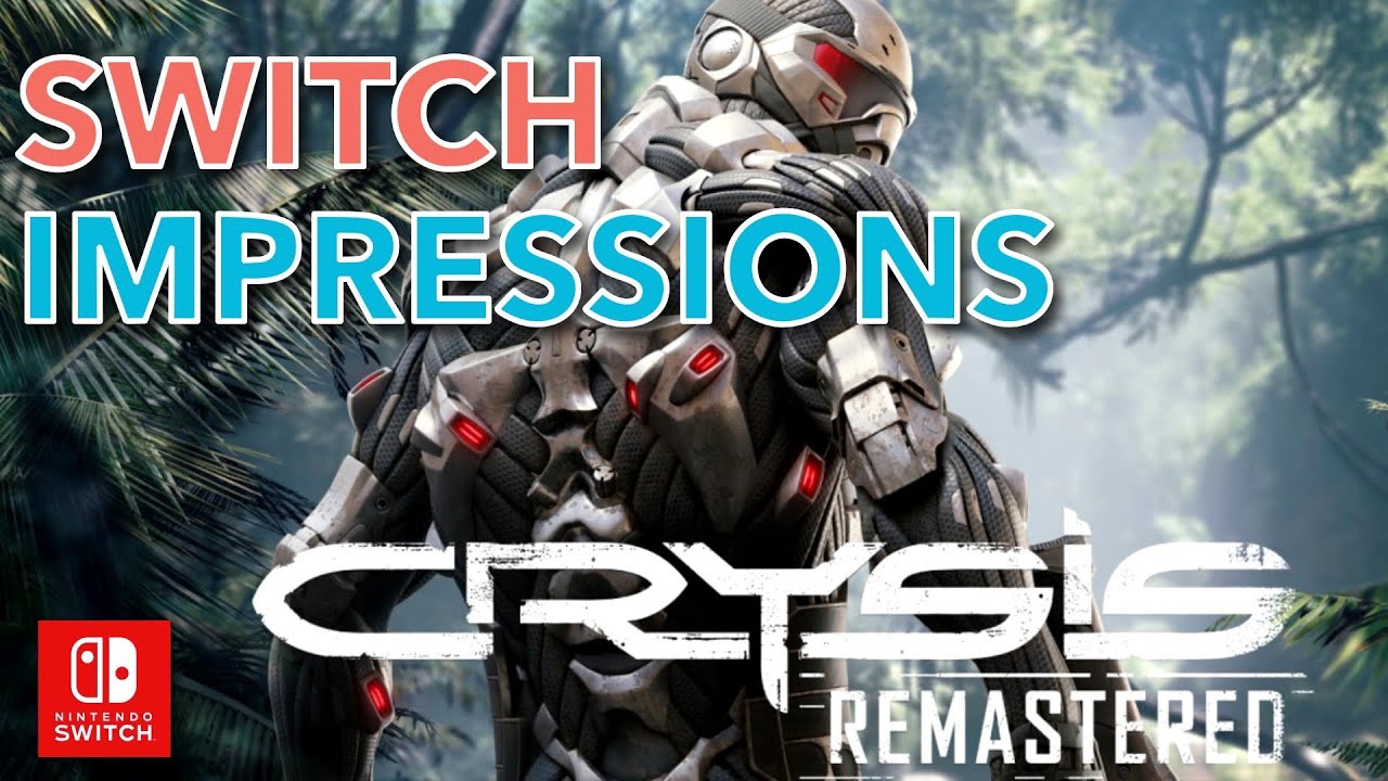 Crysis Remastered Nintendo Switch performance and gameplay thoughts ...
