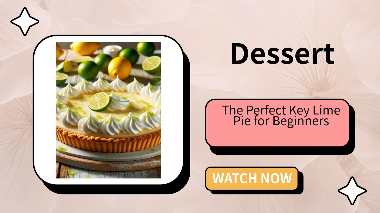 The Perfect Key Lime Pie for Beginners - YouTube