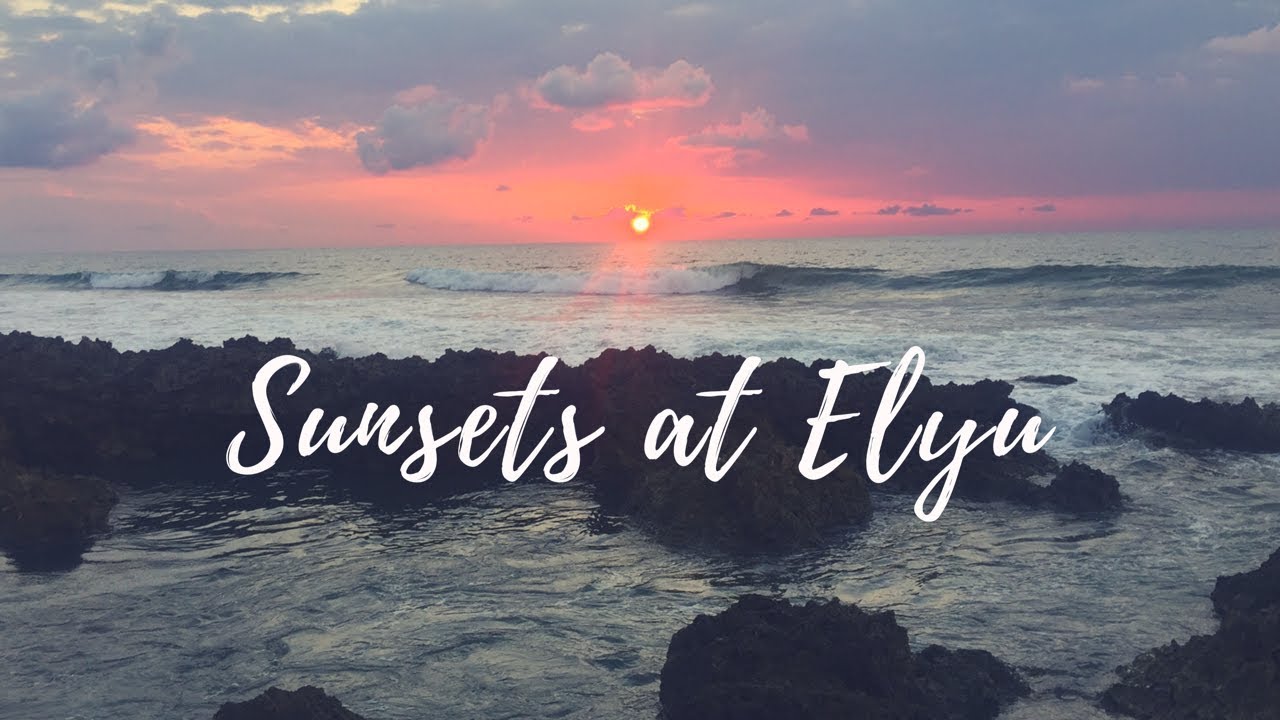 SUNSETS AT ELYU l LA UNION, PHILIPPINES - YouTube