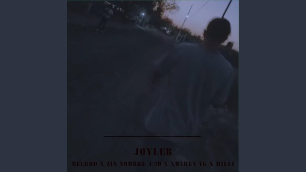 Joyler (feat. El Zin Nombre 4:20, Charly VS & Milli) - YouTube
