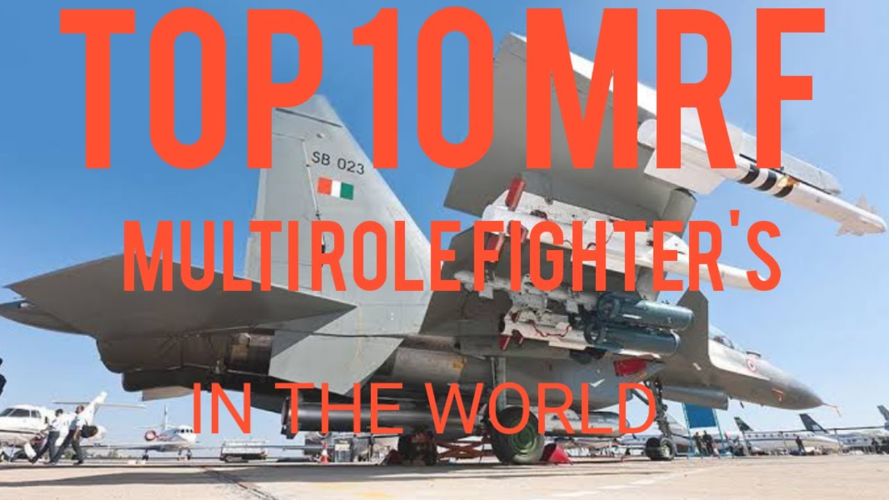 TOP 10 (MRF) MULTI ROLE FIGHTER JET IN THE WORLD - YouTube