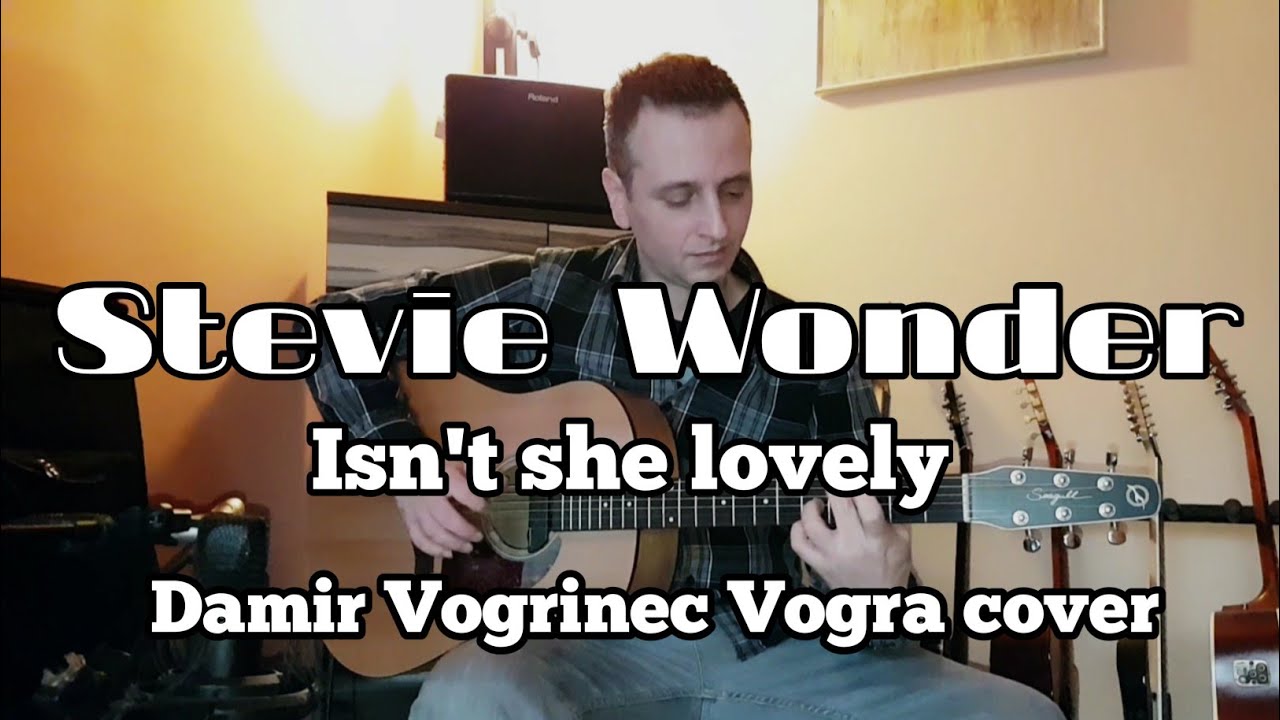 Isn't She Lovely - Damir Vogrinec Vogra (Stevie Wonder) acoustic cover ...
