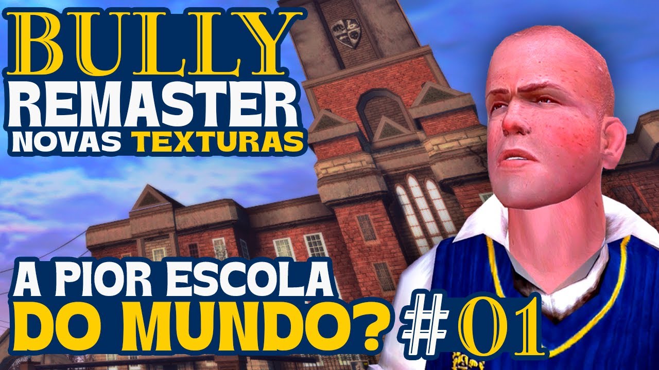 BULLY REMASTERED - O Inicio Do Bully Em HD e Novas Texturas - YouTube