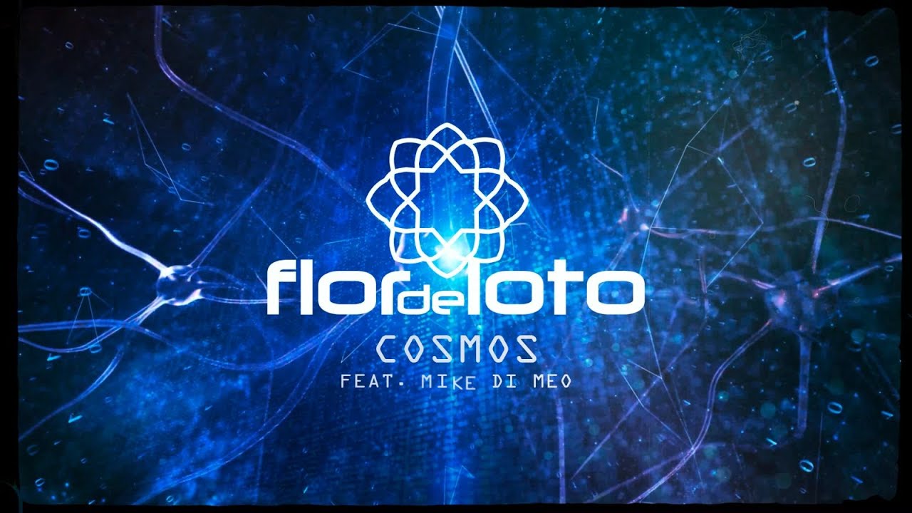 Flor de Loto ft. Mike DiMeo - Cosmos (Official Lyric Video) - YouTube
