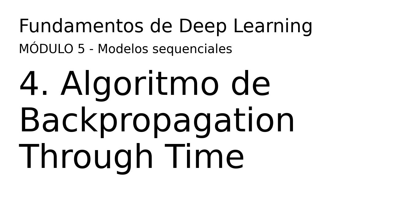 Deep Learning - 05 04 Algoritmo de Backpropagation Through Time - YouTube